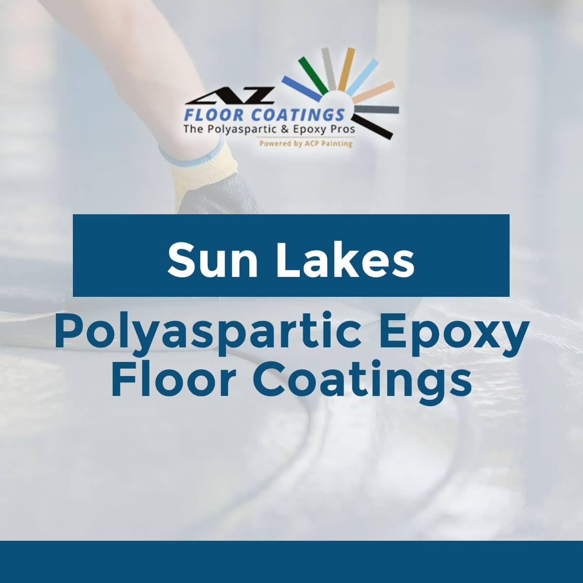 Durable Polyaspartic & Epoxy Floor Coatings In Sun Lakes